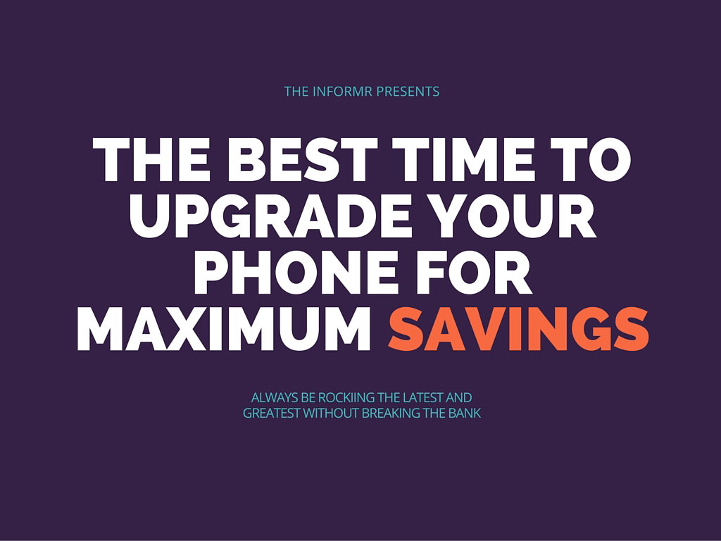 When's The Best Time to Upgrade Your Phone for Maximum Savings